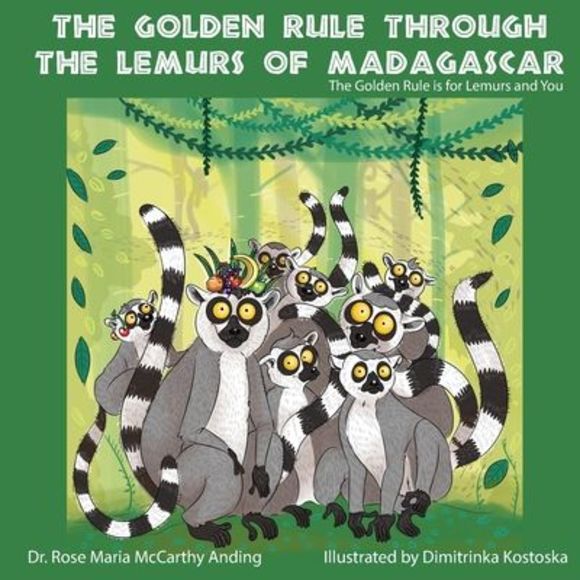 Rose Maria McCarthy Anding | Other | The Golden Rule Through The Lemurs ...
